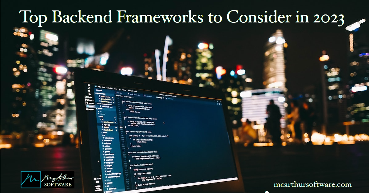 McArthur Software - Top Backend Frameworks To Consider in 2023